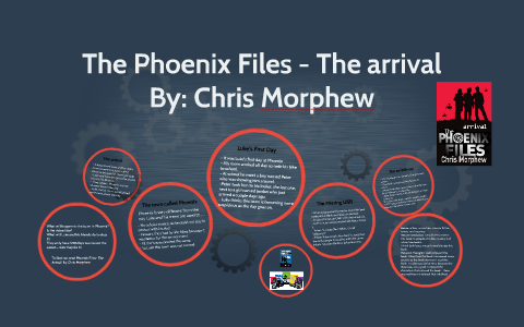The Phoenix Files - The arrival by Emma Murlick on Prezi