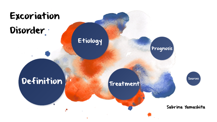 Excoriation Disorder by Sabrina Yamashita on Prezi