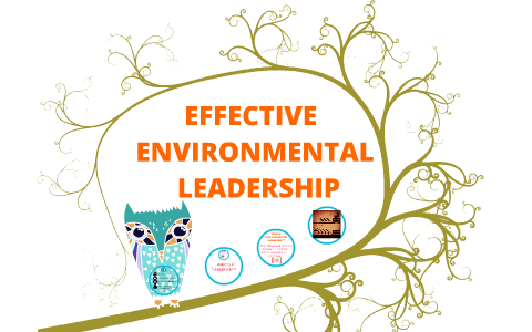 "EFFECTIVE ENVIRONMENTAL LEADERSHIP" by Theresa Kate Palompon on Prezi