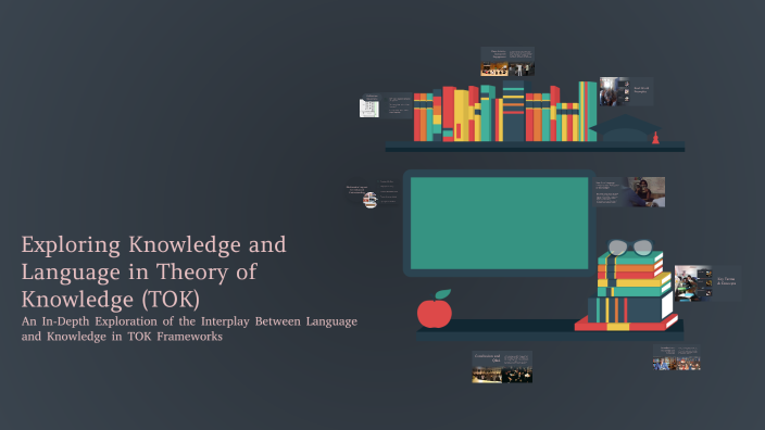 Exploring Knowledge and Language in Theory of Knowledge (TOK) by Sameer ...