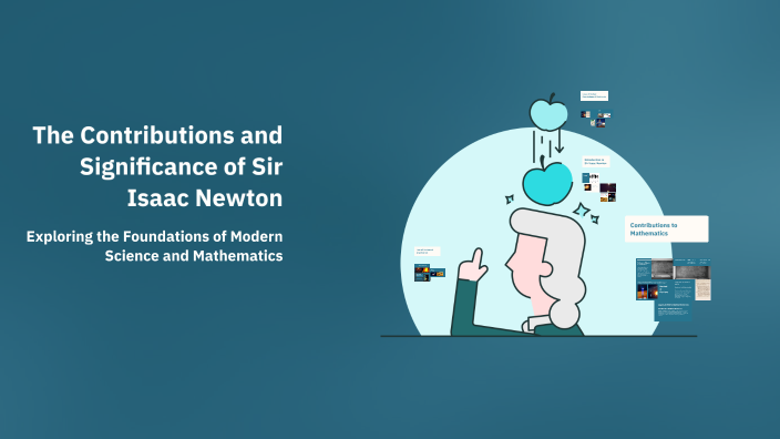 The Contributions and Significance of Sir Isaac Newton by Ammar ...
