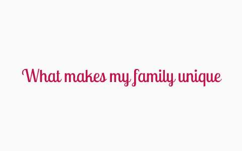 What makes my family special? by Krista Diaz on Prezi
