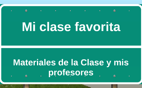 Mi clase favorita by Pati Candelario on Prezi