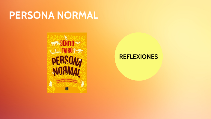 REFLEXIONES de los Capítulos del Libro "PERSONA NORMAL". by Erick ...