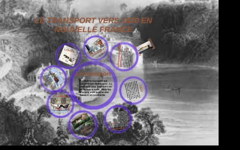 LE TRANSPORT VERS 1820 EN NOUVELLE FRANCE by luka rochon on Prezi