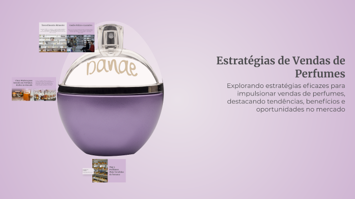 Estratégias de Vendas de Perfumes by ZYNEX COMERCIO LTDA on Prezi