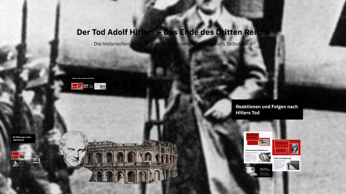 Der Tod Adolf Hitlers – Das Ende des Dritten Reichs by Ilaria Adewumi on Prezi