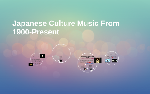 Japanese Culture Music From 1900-2010 by Emi Garciaa on Prezi