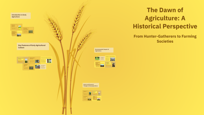 The Dawn of Agriculture: A Historical Perspective by Jiobin George on Prezi