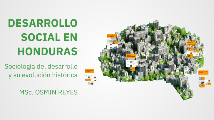 DESARROLLO SOCIAL EN HONDURAS by OSMIN REYES on Prezi
