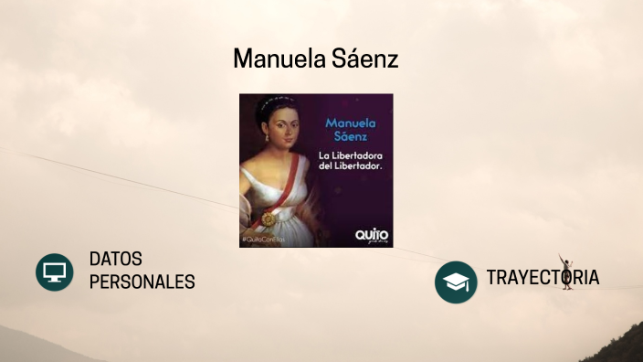 Manuela Sáenz by Cesar Tipan on Prezi