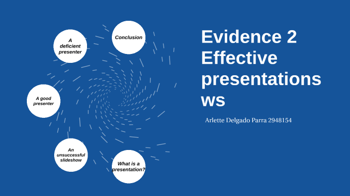 evidence 2 effective Presentations by Arlette Esmeralda Parra on Prezi