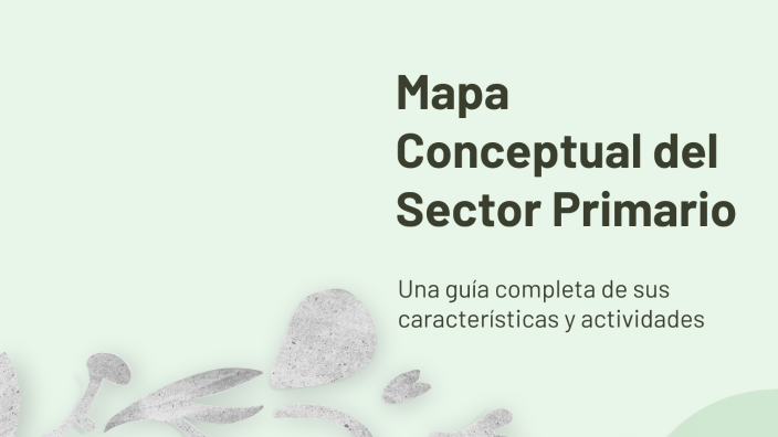 Mapa Conceptual del Sector Primario by Jayani Vinodya Kalusayakkarage ...