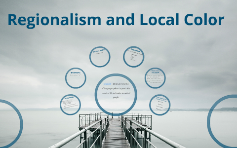 Regionalism and Local Color by Wade Stolte on Prezi