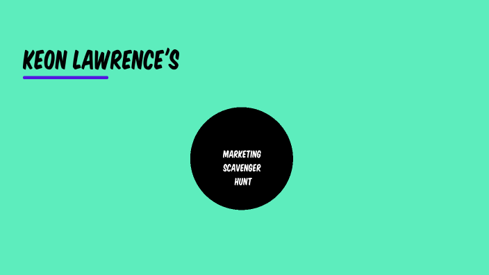 Marketing scavenger hunt by Keon Lawrence on Prezi
