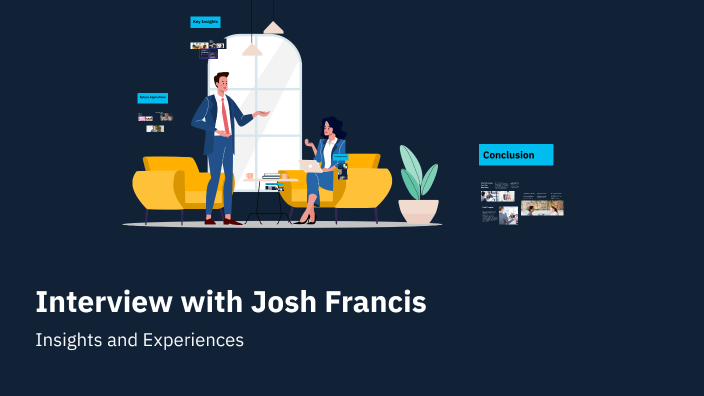 Interview with Josh Francis by JOSH FRANCIS on Prezi