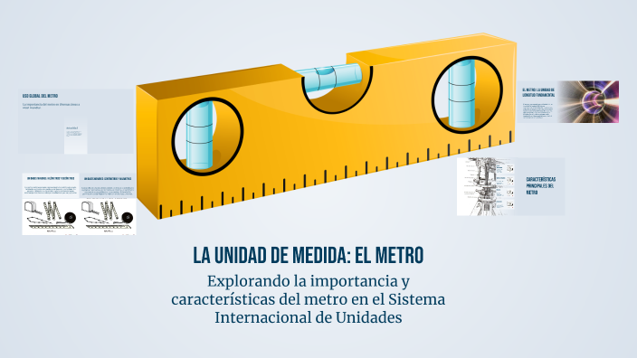 La Unidad de Medida: El Metro by salma de la rosa on Prezi