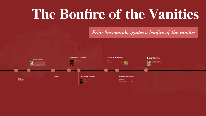 The Bonfire of the Vanities by Azariah Edwards on Prezi