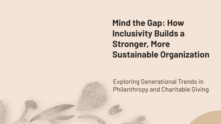 Bridging the Gap: How Inclusivity Shapes Sustainable Organizations by Shawn Callaway on Prezi
