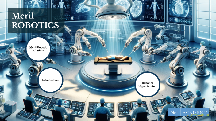 Meril Robotics by Shreya Mehta on Prezi