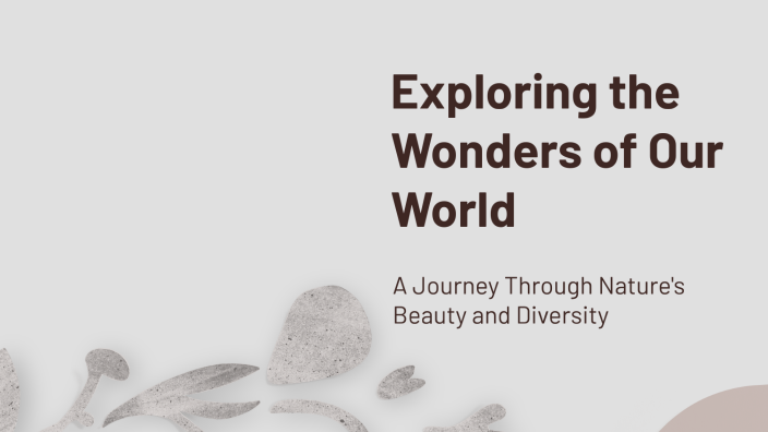 Exploring the Wonders of Our World by Tớ Là ai on Prezi