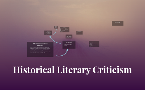 Historical Literary Criticism by Aiswarya T. on Prezi