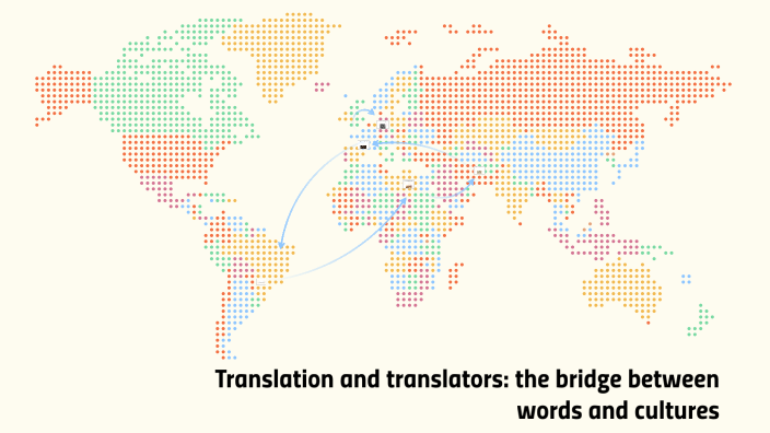 Translation and translators: the bridge between words and cultures by ...