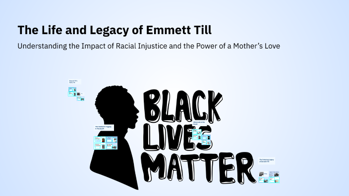 The Life and Legacy of Emmett Till by Brooklin Watkins on Prezi