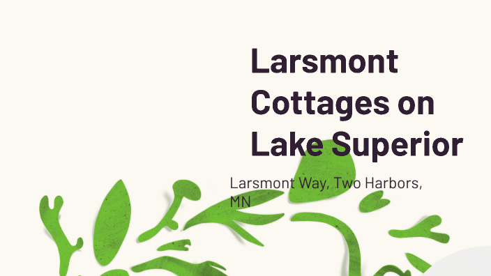 Larsmont cottages on lake superior by JMario Torto on Prezi