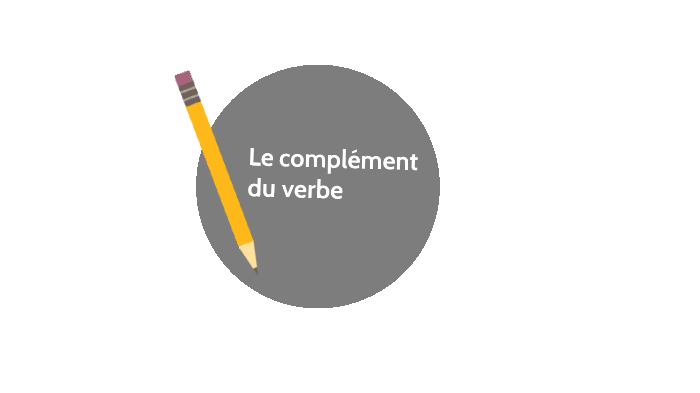 Le complément du verbe by Francis Hébert on Prezi
