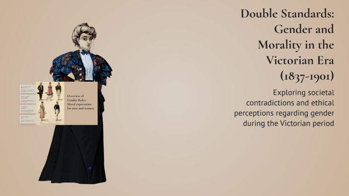 Double Standards: Gender and Morality in the Victorian Era (1837-1901 ...