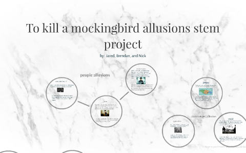To kill a mockingbird allusions stem project by jared ross on Prezi