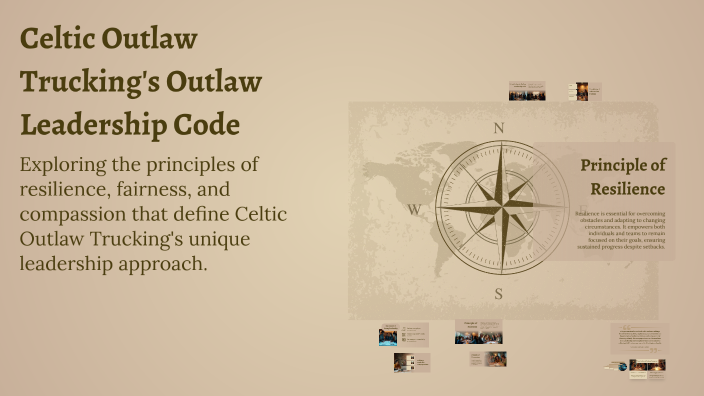 Celtic Outlaw Trucking's Outlaw Leadership Code by Guy Donovan on Prezi