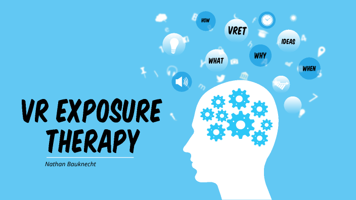 VR Exposure Therapy by Nathan Bauknecht on Prezi
