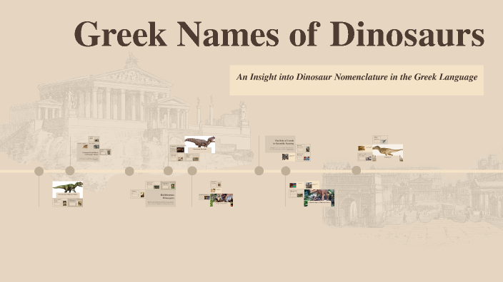 Greek Names of Dinosaurs by Sordiyen Ramsamy on Prezi