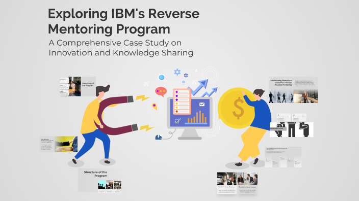 Exploring IBM's Reverse Mentoring Program by Amina Muhammed on Prezi