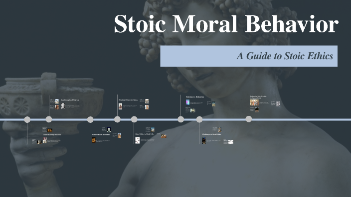 The Stoic Way: A Guide to Moral Behavior by John Bonilla on Prezi
