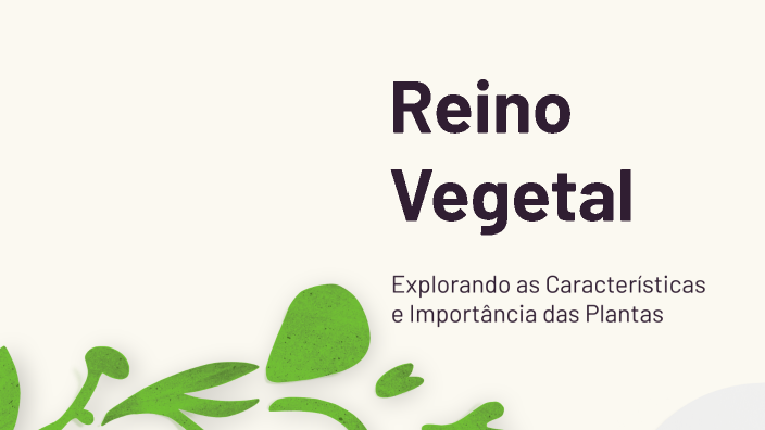 Reino Vegetal by Ana Paula Martins Rodrigues Luz on Prezi