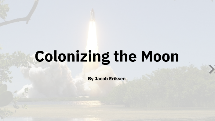 Colonizing the Moon by Jacob Eriksen on Prezi