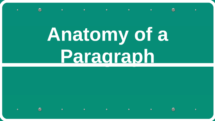 Anatomy of a Paragraph by Elaine Foster on Prezi