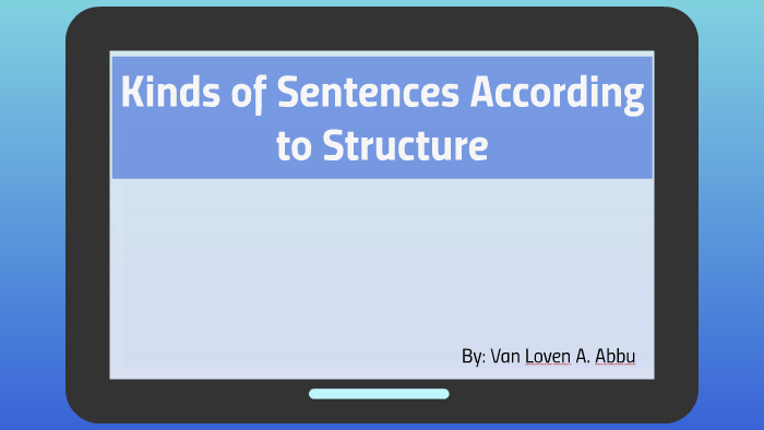 Kinds of Sentences According to Structure by Van Loven Abbu on Prezi