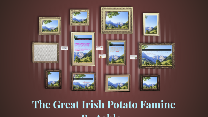 The Great Irish Potato Famine By Ashley by 6th Grade on Prezi