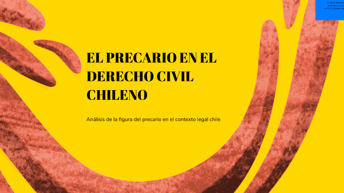 EL PRECARIO EN EL DERECHO CIVIL CHILENO by Gustavo Piñero on Prezi