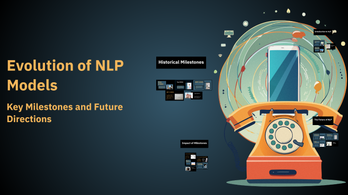 Evolution of NLP Models by raj arvin on Prezi