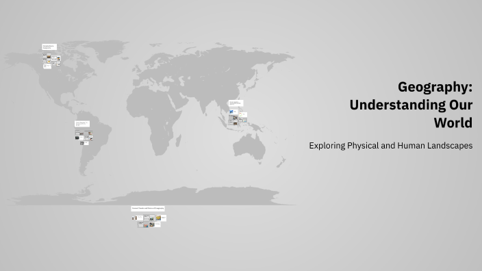 Geography: Understanding Our World by Denis Kurilov on Prezi