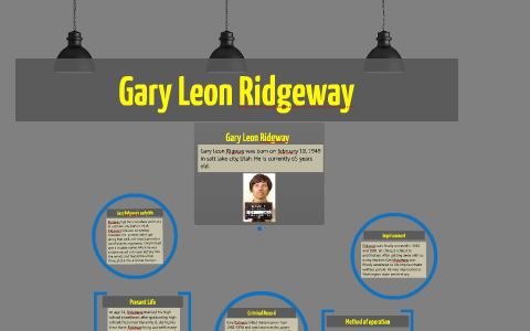 Gary Leon Ridgeway by Nuradin Toskic on Prezi