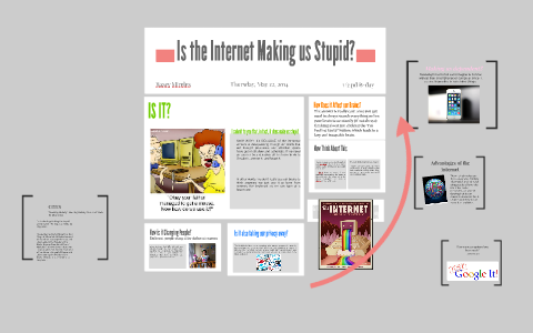 Is the Internet Making Us Stupid by Sarah S on Prezi
