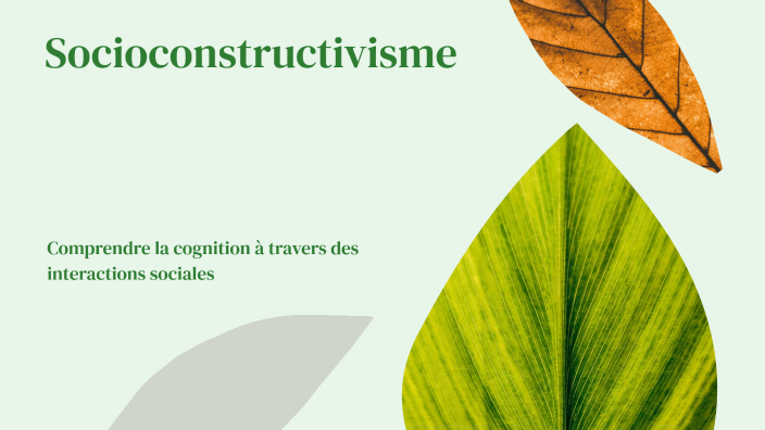 Socioconstructivisme by Camille Perron-Thivierge on Prezi