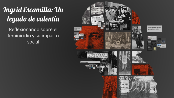 Ingrid Escamilla: Un legado de valentía by Isaac Card osos on Prezi