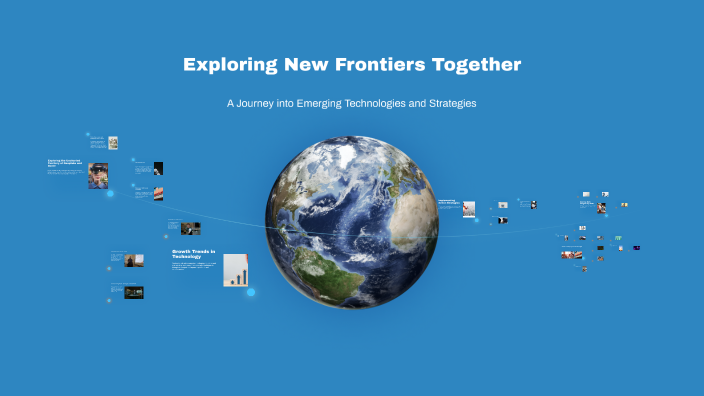 Exploring New Frontiers Together by Phyllis Wan on Prezi